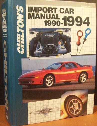 Chilton's Import Car Repair Manual 1990-1994: Chilton Book Company ...