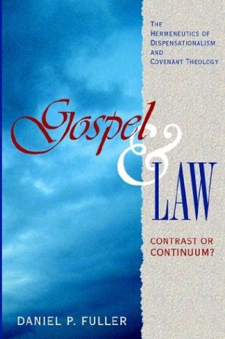 Gospel or Law: Contrast or Continuum: Daniel Fuller: 9780960263813 ...