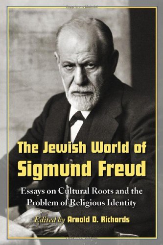The Jewish World of Sigmund Freud: Essays on Cultural Roots and the ...