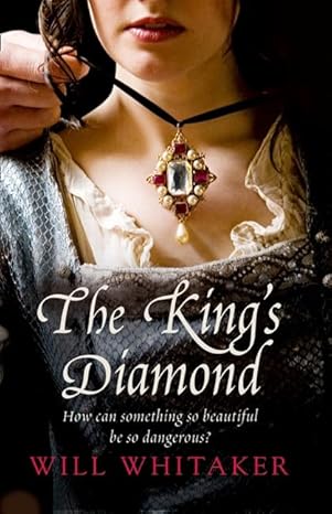 The King’s Diamond : Whitaker, Will: Amazon.co.uk: Books
