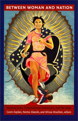 Between Woman and Nation: Nationalisms, Transnational Feminisms, and ...