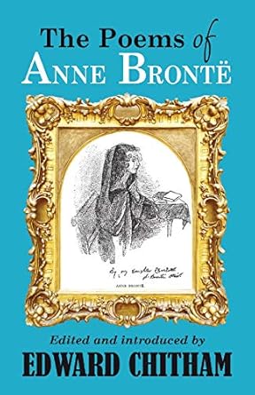 The Poems of Anne Brontë: Chitham, Edward: 9781913087548: Amazon.com: Books