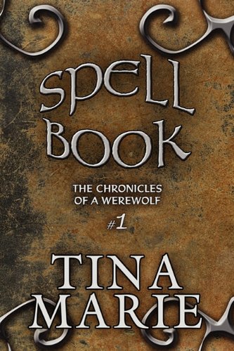 Spell Book: The Chronicles of a Werewolf #1 : Marie, Tina: Amazon.es ...