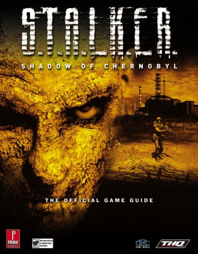 S.T.A.L.K.E.R.: Shadow of Chernobyl (Prima Official Game Guide): Birlew ...