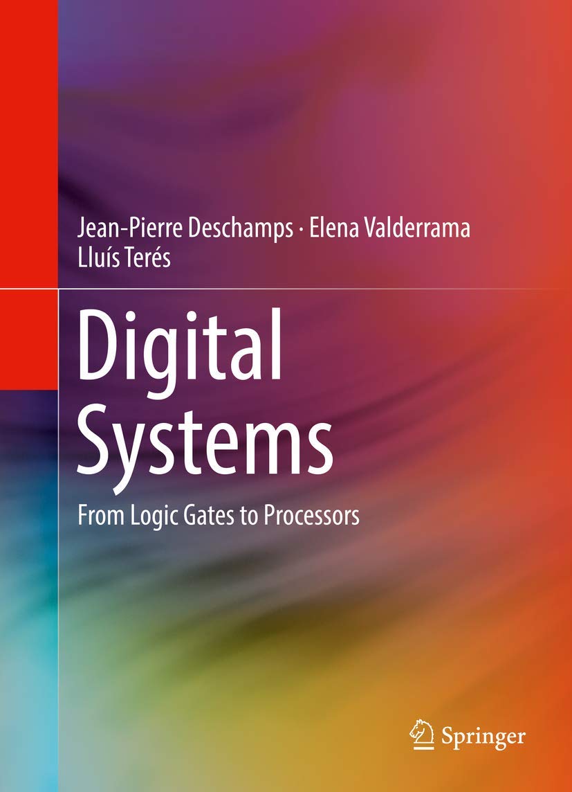 Digital Systems: From Logic Gates to Processors: Deschamps, Jean-Pierre ...