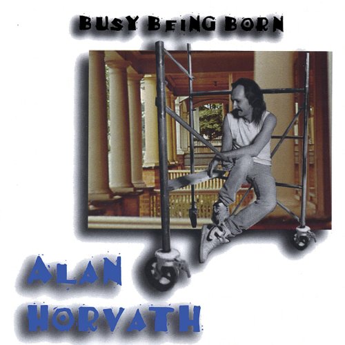 Play Busy Being Born by Alan Horvath on Amazon Music