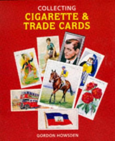 Collecting Cigarette and Trade Cards: Gordon Howsden: 9781872727875 ...