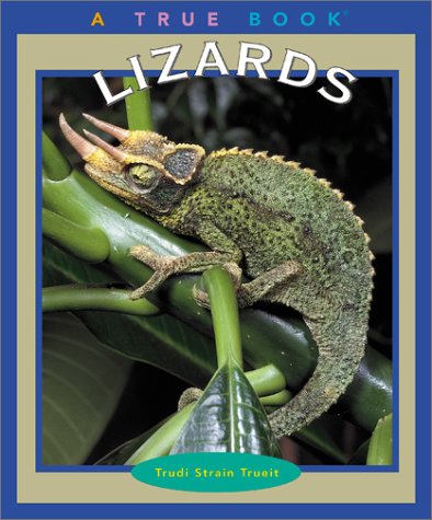 Lizards (True Books: Animals): Trueit, Trudi Strain: 9780516226514 ...