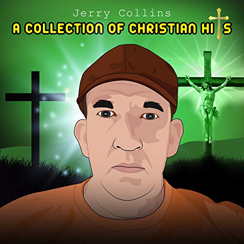 Amazon.com: A Collection of Christian Hits : Jerry Collins: Digital Music