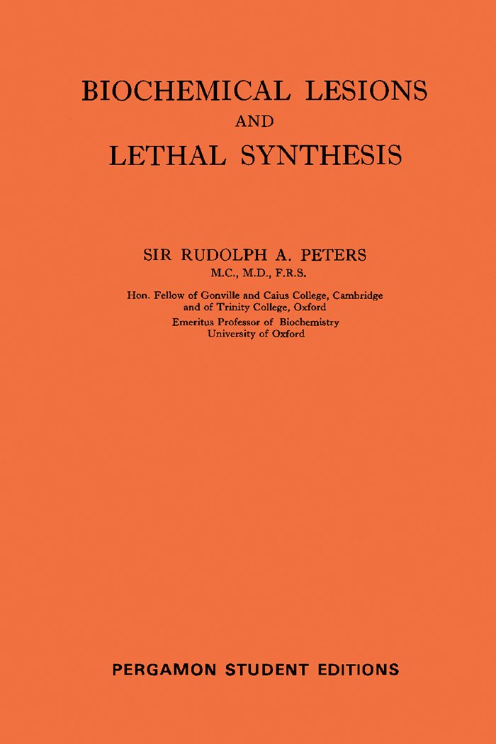 Biochemical Lesions and Lethal Synthesis: International Series of ...