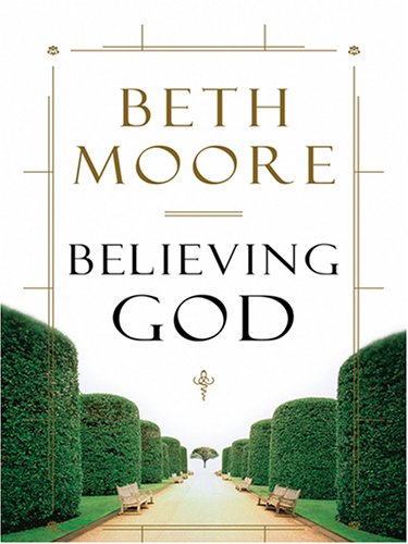 Amazon.com: Believing God: 9780786276639: Beth Moore: Books