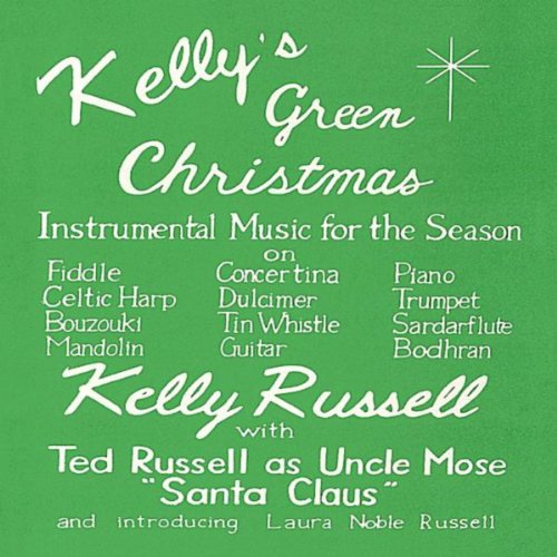 Écouter Kelly's Green Christmas (feat. Ted Russell & Laura Russell) par ...