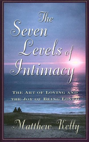 The Seven Levels of Intimacy: The Art of Loving And the Joy of Being ...