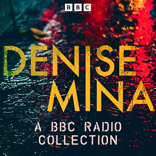 Denise Mina: A BBC Radio Collection: The Dead Hour, Three Fires & More ...