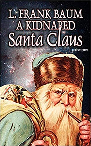 A Kidnapped Santa Claus (Illustrated) eBook : Baum, Lyman : Amazon.in ...