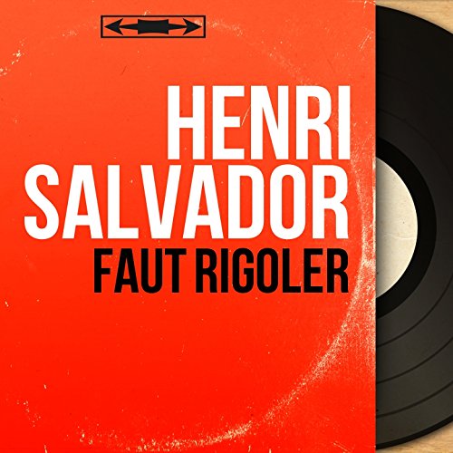 Amazon.co.jp: Faut rigoler (Mono Version) : アンリ・サルバドール: デジタルミュージック