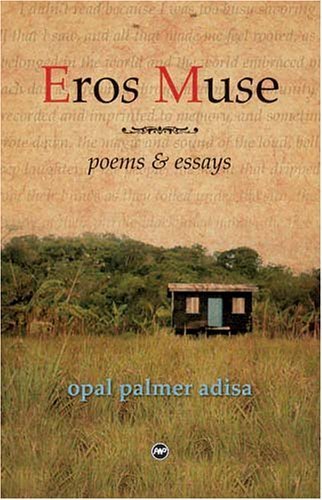 Eros Muse: Poems & Essays: opal palmer adisa: 9781592213986: Amazon.com ...