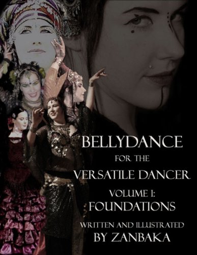 Foundations (Bellydance for the Versatile Dancer, Volume I): Zanbaka ...