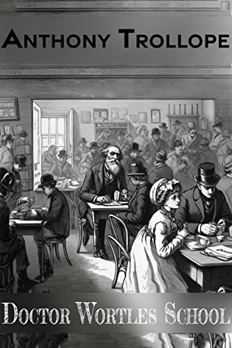 Doctor Wortles School (Illustrated) eBook : Trollope, Anthony: Amazon ...