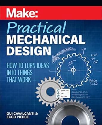 Make - Practical Mechanical Design: How to turn ideas into things that ...