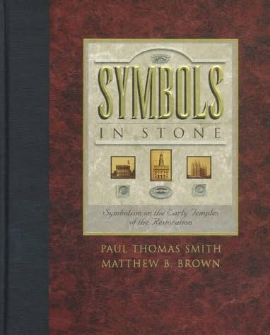 Symbols in Stone: Symbolism on the Early Temples of the Restoration ...