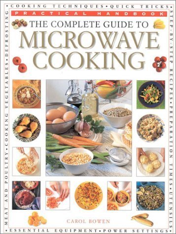 The Complete Guide to Microwave Cooking (Practical Handbook): Bowen ...