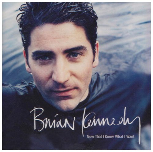 brian kennedy - Now That I Know What I Want - Amazon.com Music