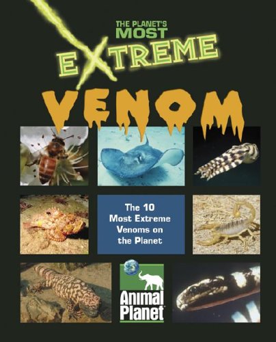 Extreme Venom (The Planet's Most Extreme): Woodward, John ...