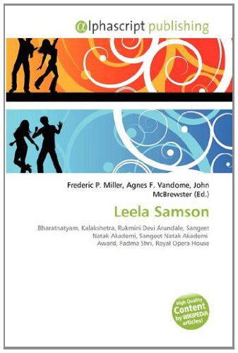 Leela Samson: Bharatnatyam, Kalakshetra, Rukmini Devi Arundale, Sangeet Natak Akademi, Sangeet ...