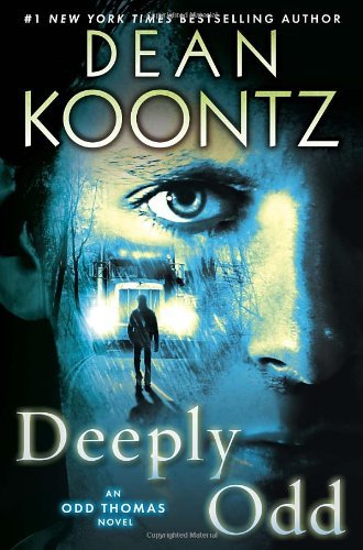 By Dean Koontz - Deeply Odd: An Odd Thomas Novel: Dean Koontz ...