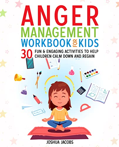 Anger Management Workbook for Kids: 30 Fun & Engaging Activities to ...