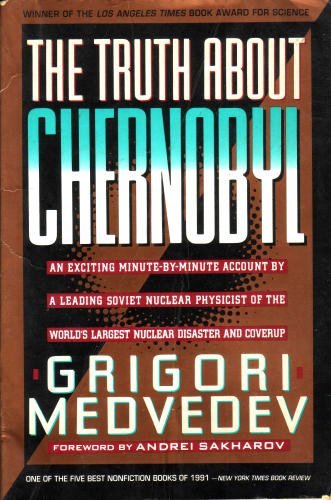 The Truth About Chernobyl: An Exciting Minute-by-minute Account By A ...