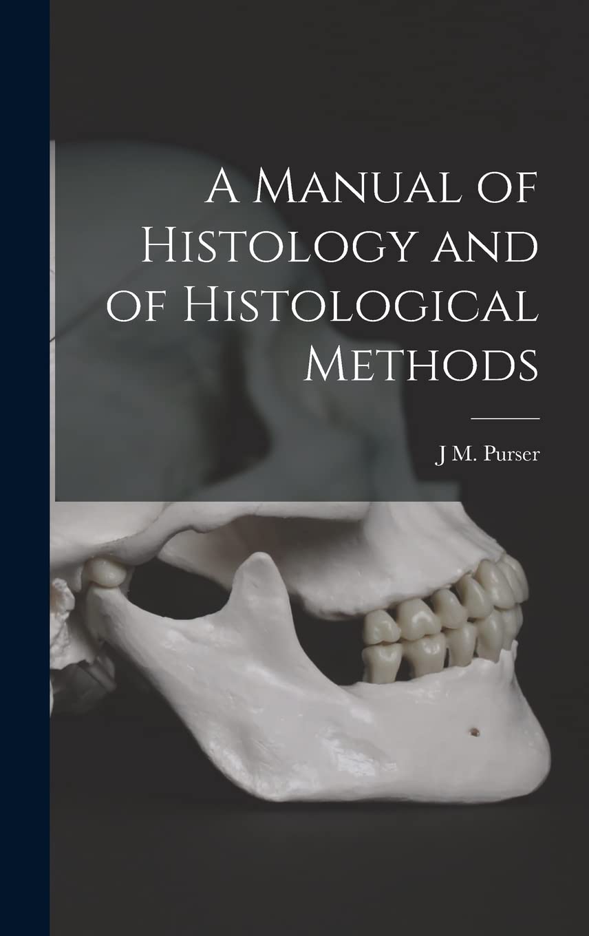 Buy A Manual of Histology and of Histological Methods Book Online at ...