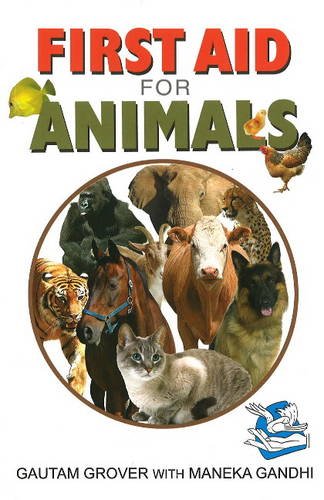First Aid for Animals: Gautam Grover: 9788120746619: Amazon.com: Books