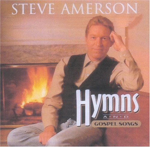 Steve Amerson - HYMNS & GOSPEL SONGS - Amazon.com Music