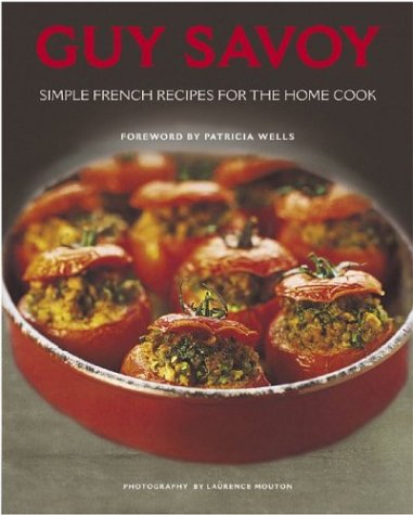 Guy Savoy: Simple French Recipes for the Home Cook: Savoy, Guy ...