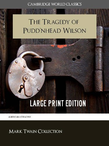 LARGE PRINT EDITION The Tragedy of Pudd'nhead Wilson / The Tragedy of ...