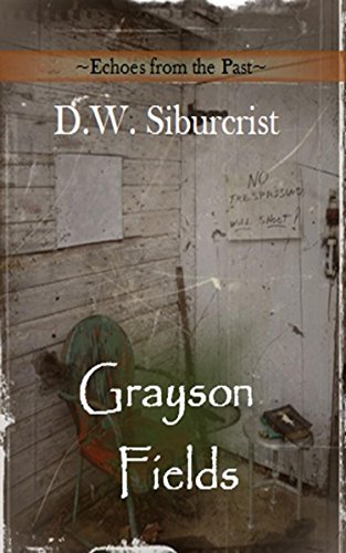 Grayson Fields (Echoes from the Past Book 1) eBook : Siburcrist, D. W ...