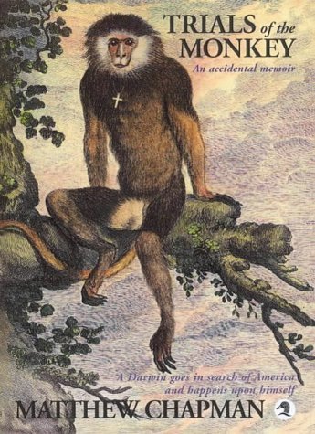 Trials of the monkey: An accidental memoir: Chapman, Matthew ...