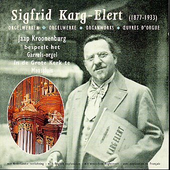Sigfrid Karg-Elert, Jaap Kroonenburg - Karg-Elert: Orgelwerken ...