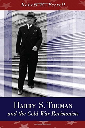 Harry S. Truman and the Cold War Revisionists by Robert H. Ferrell (2015-04-14): Robert H ...