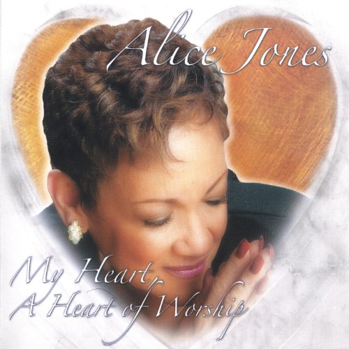 Amazon.com: My Heart, a Heart of Worship : Alice J. Jones: Digital Music