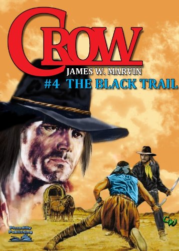 Crow 4: The Black Trail (A Crow Western) eBook : Marvin, James W ...