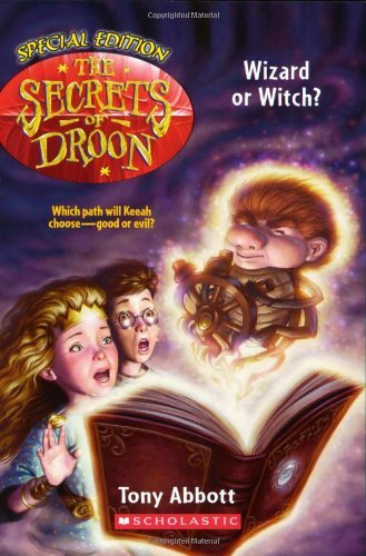 The Secrets of Droon Special Edition #2: Wizard or Witch?: Abbott, Tony ...