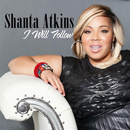 Amazon.com: I Will Follow : Shanta Atkins: Digital Music