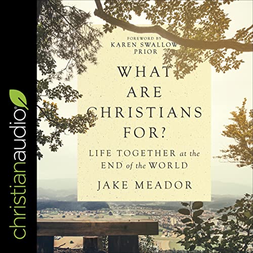 Amazon.co.jp: What Are Christians For?: Life Together at the End of the ...