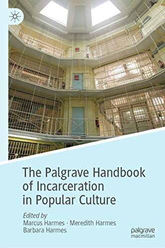 The Palgrave Handbook of Incarceration in Popular Culture - Kindle ...