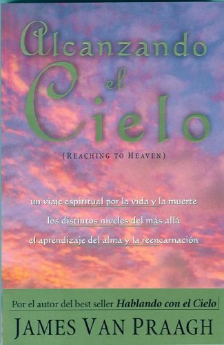 Alcanzando El Cielo : Van Praagh, James, Zilli, Edith: Amazon.es: Libros