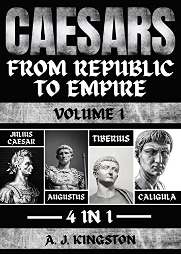 Caesars: From Republic To Empire: 4 In 1 Julius Caesar, Augustus ...