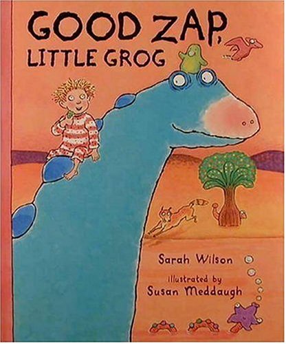 Good Zap, Little Grog!: Wilson, Sarah, Meddaugh, Susan: 9781564022868 ...
